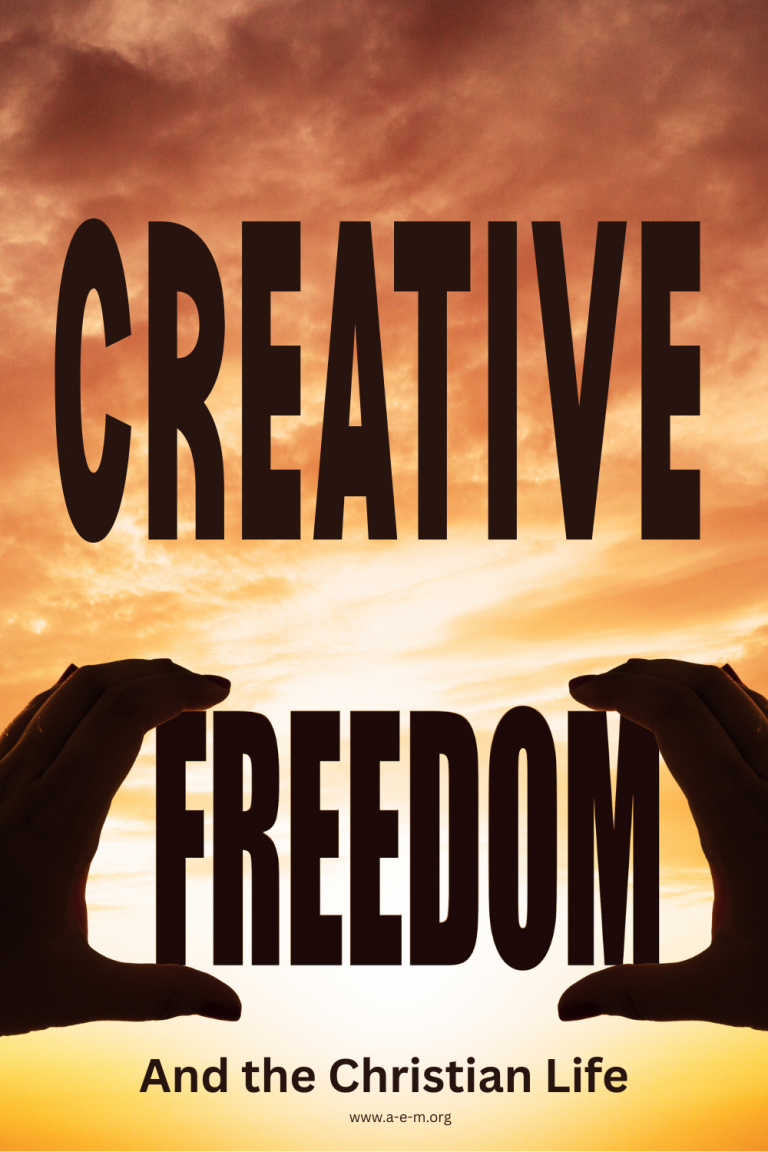 Creative Freedom and the Christian Life - Arts & Entertainment Ministries